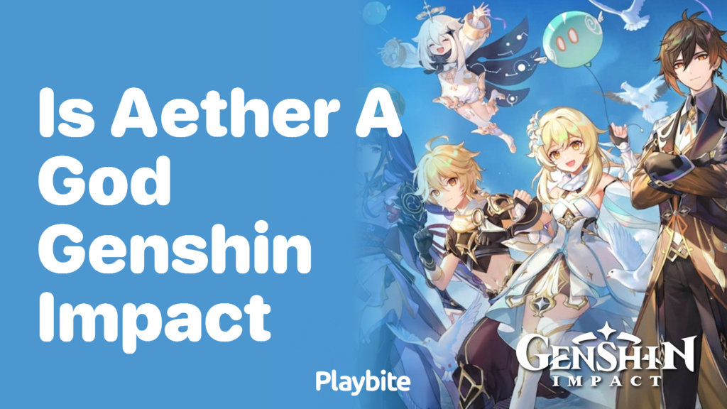 Is Aether a God in Genshin Impact? - Playbite
