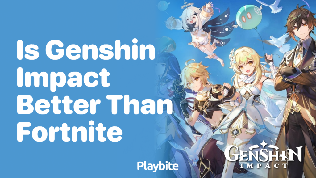Is Genshin Impact Better Than Fortnite? - Playbite