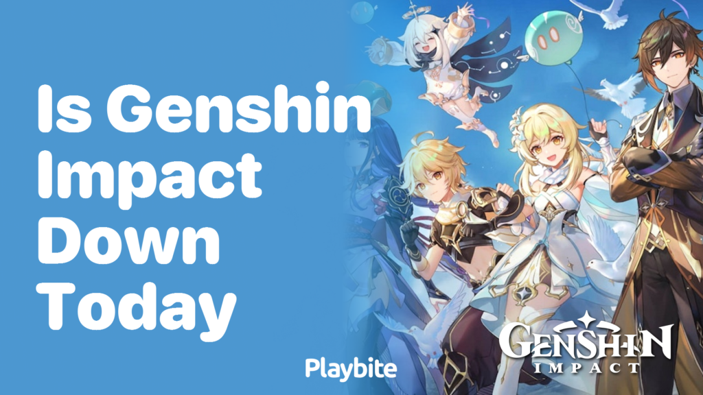 Is Genshin Impact Down Today? Find Out Now! - Playbite