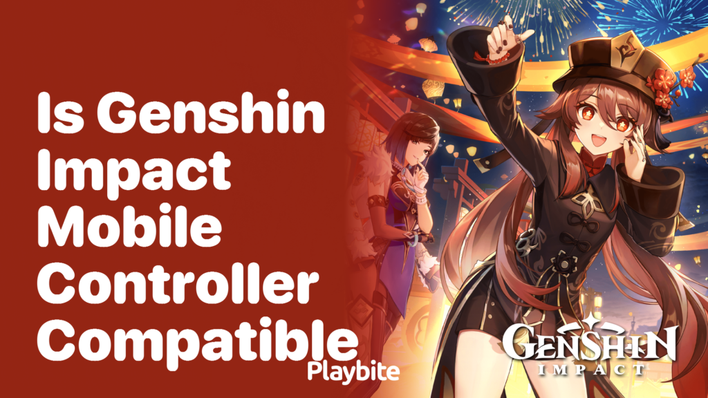 Is Genshin Impact Mobile Controller Compatible? - Playbite