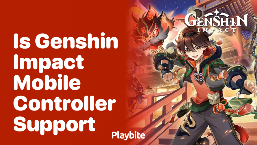 Is Genshin Impact Mobile Controller Support Available? - Playbite