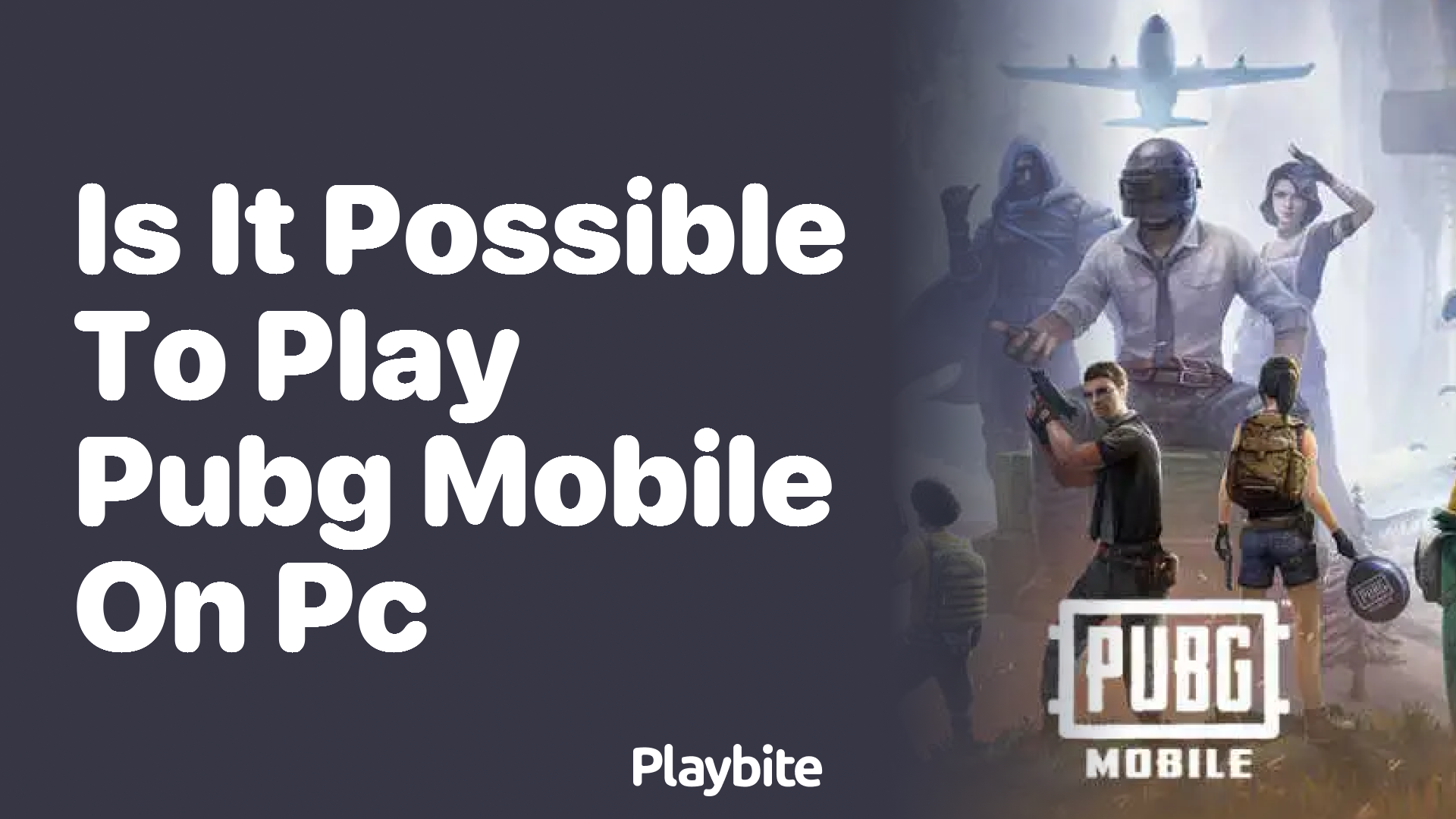 Is It Possible to Play PUBG Mobile on PC? - Playbite