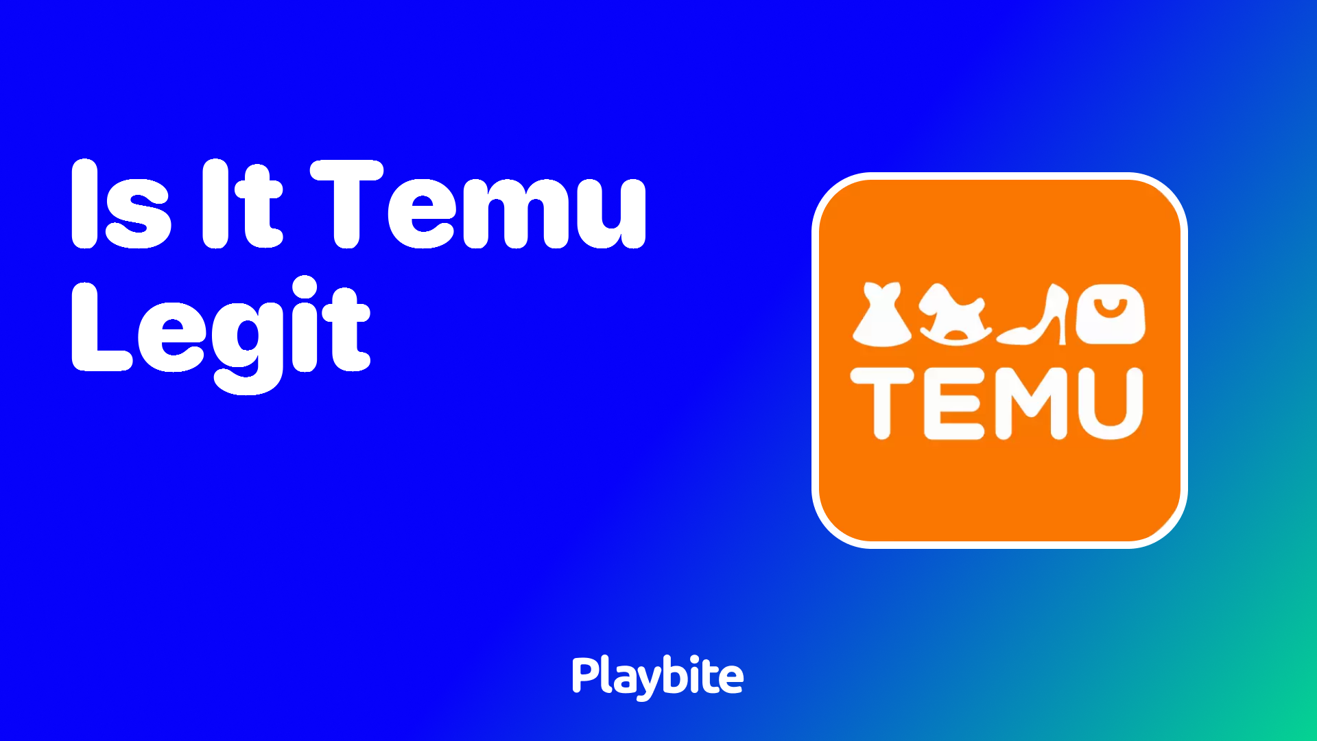 Is Temu Legit? Let's Find Out! - Playbite