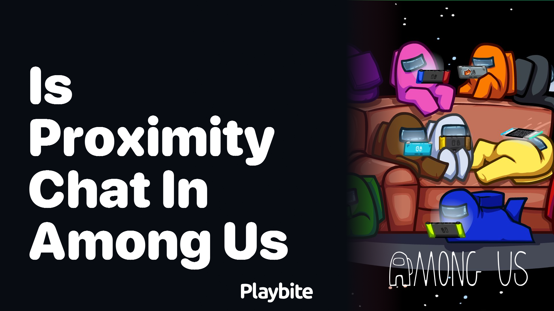 Is proximity chat in Among Us? - Playbite