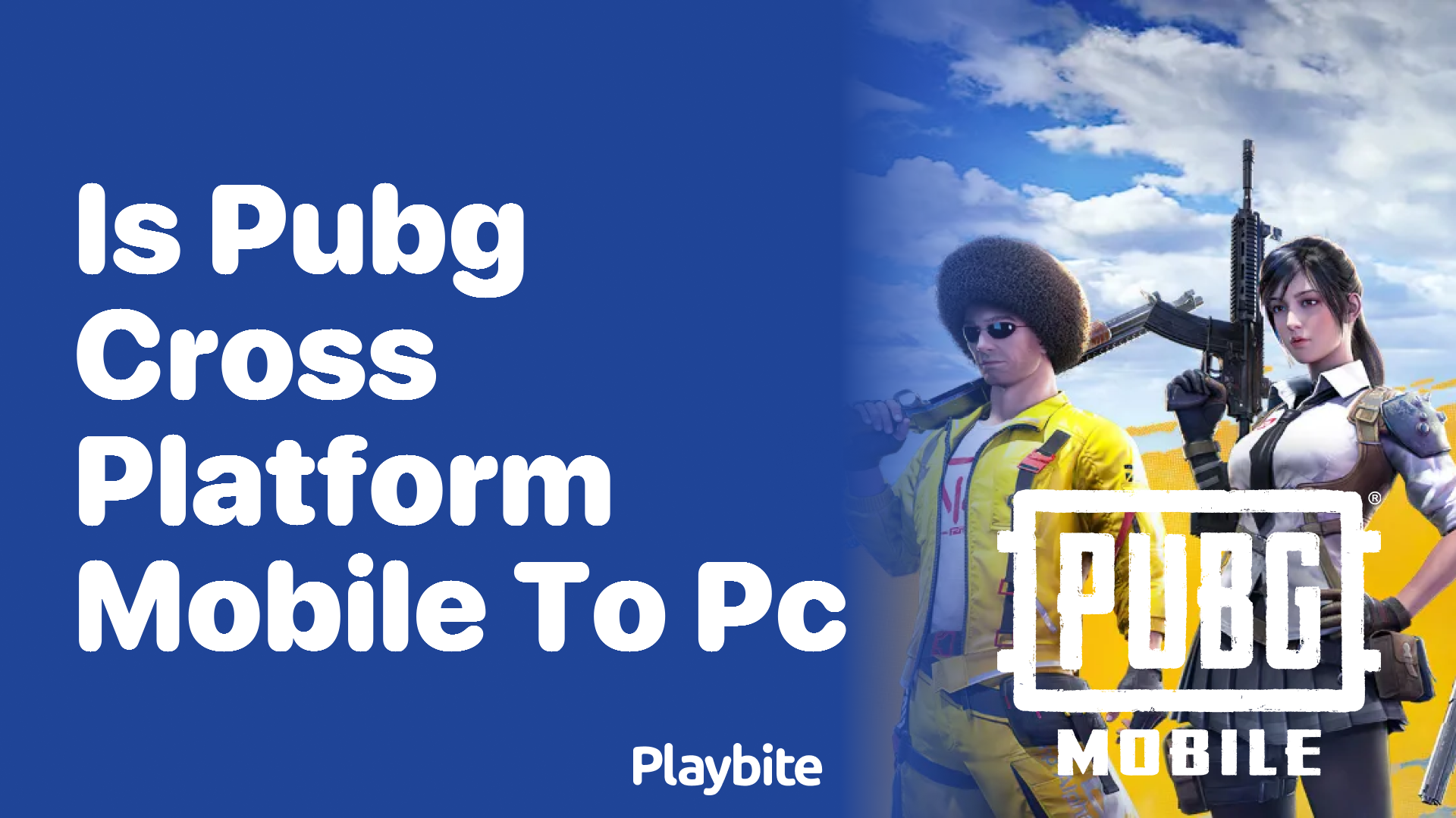 Is PUBG Cross-Platform Mobile to PC? - Playbite