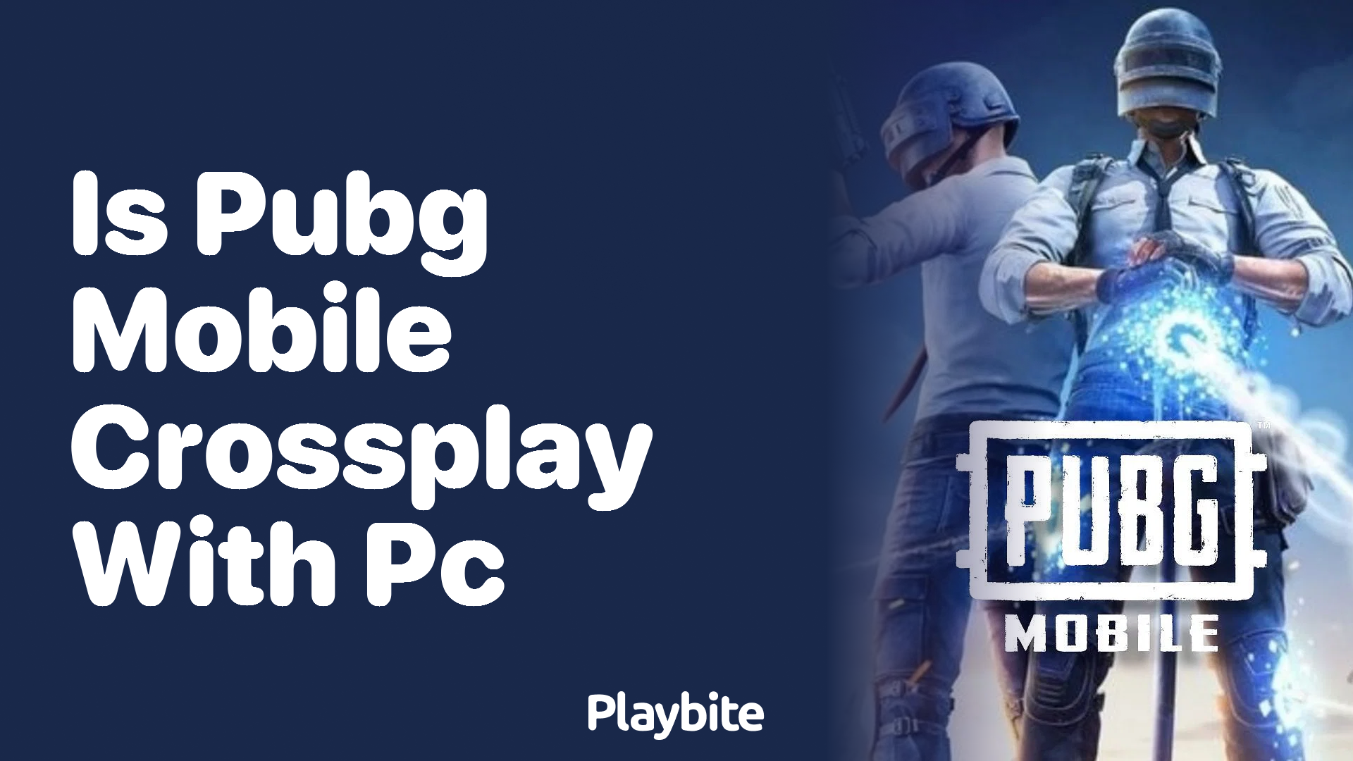Is PUBG Mobile Crossplay With PC? Here's What You Need to Know - Playbite