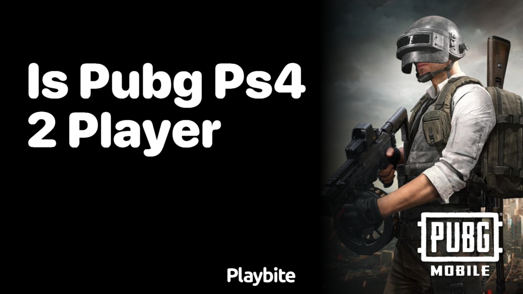 Is PUBG PS4 2 Player? Find Out Here! - Playbite