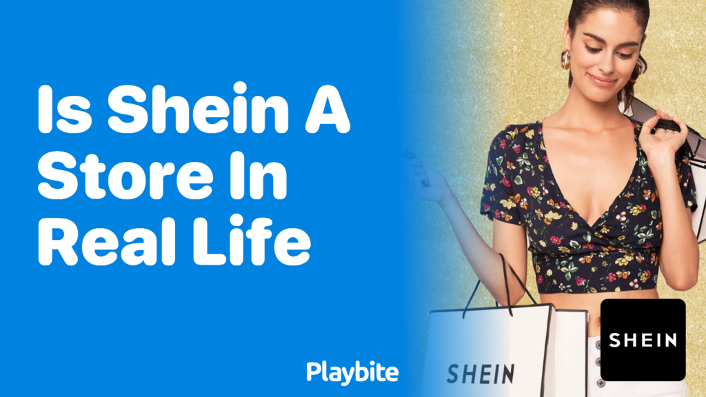 Is SHEIN a Real-Life Store or Just Online? - Playbite