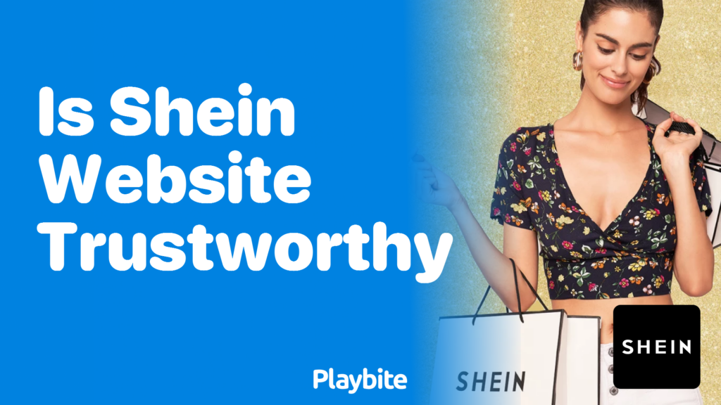 Is the SHEIN Website Trustworthy? Unraveling the Facts - Playbite