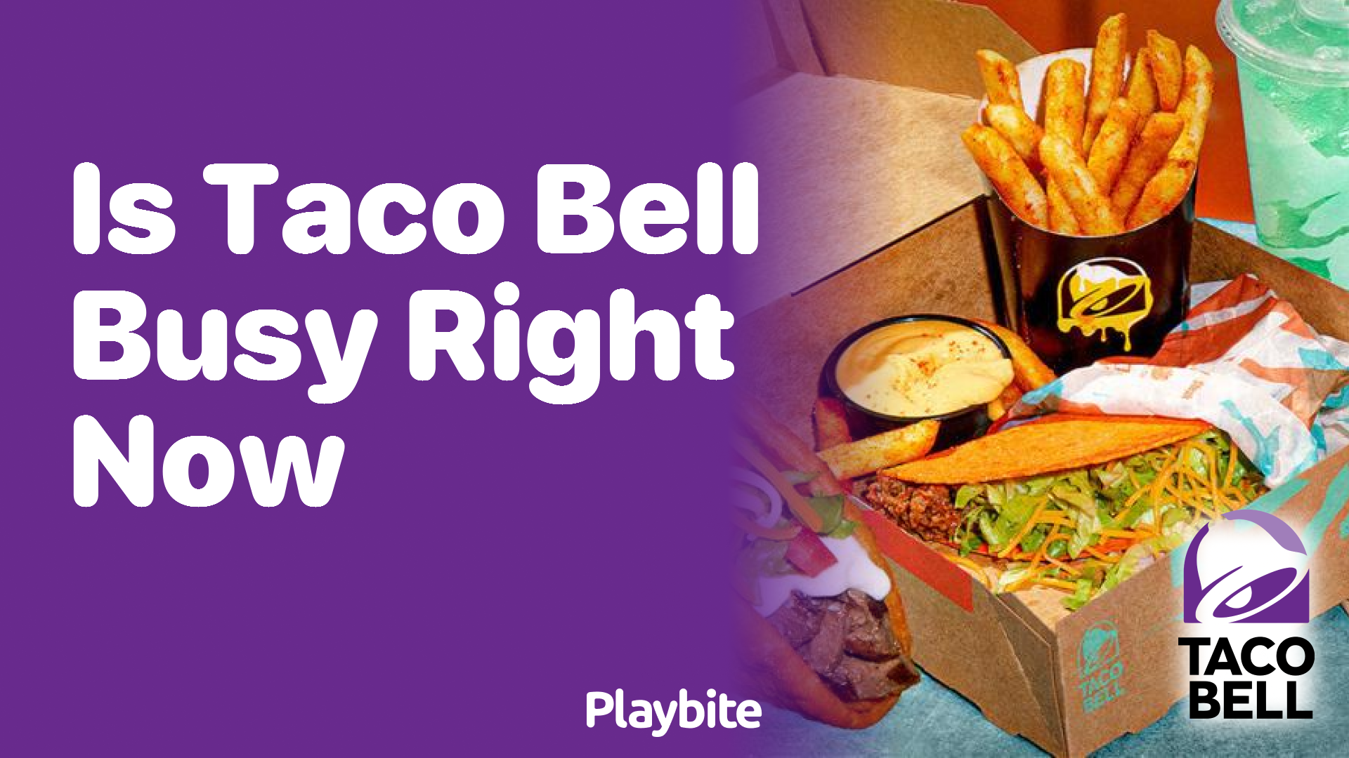 Is Taco Bell Busy Right Now? Find Out What You Need to Know - Playbite
