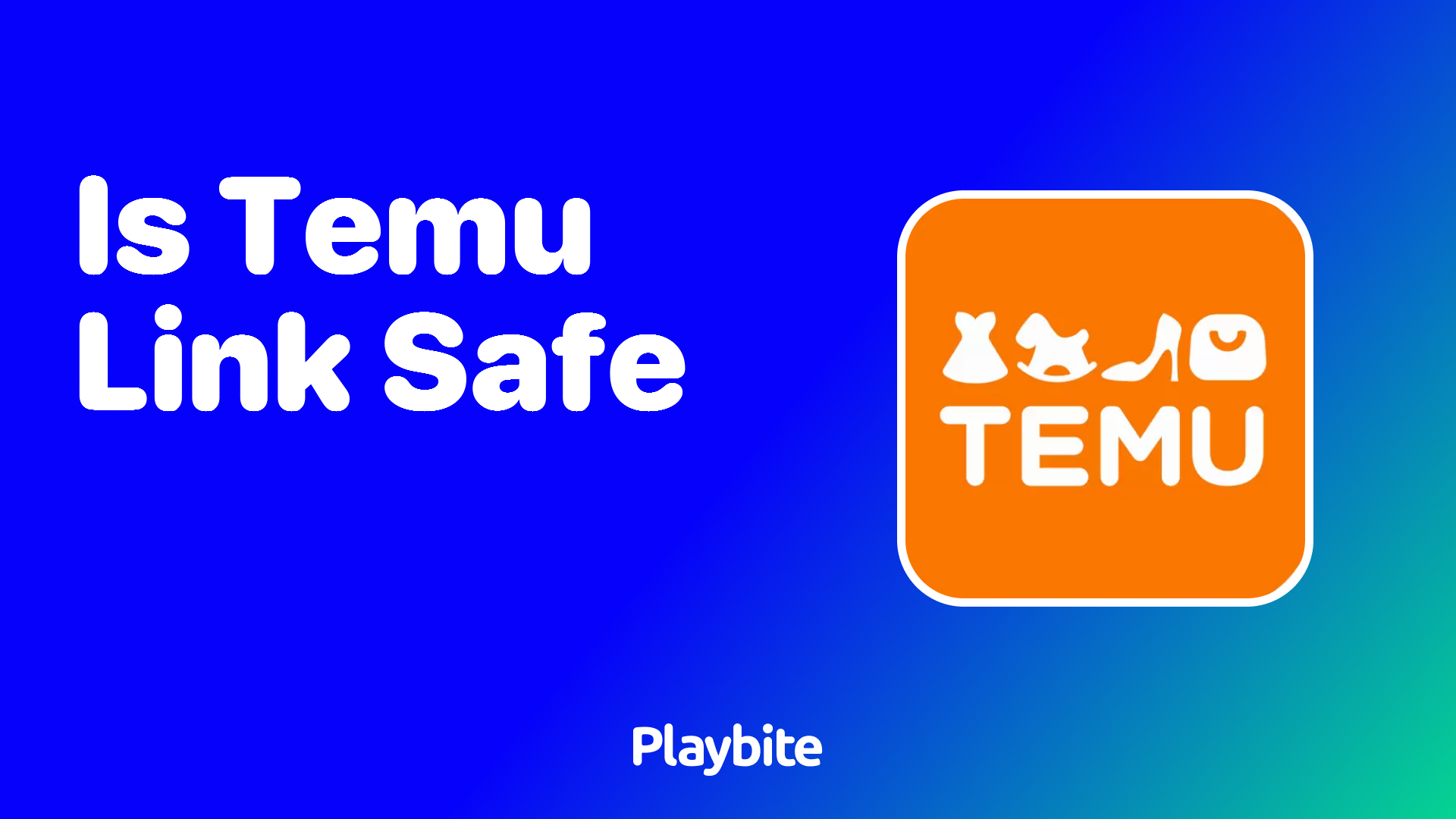 Is the Temu Link Safe? Here's What You Need to Know - Playbite