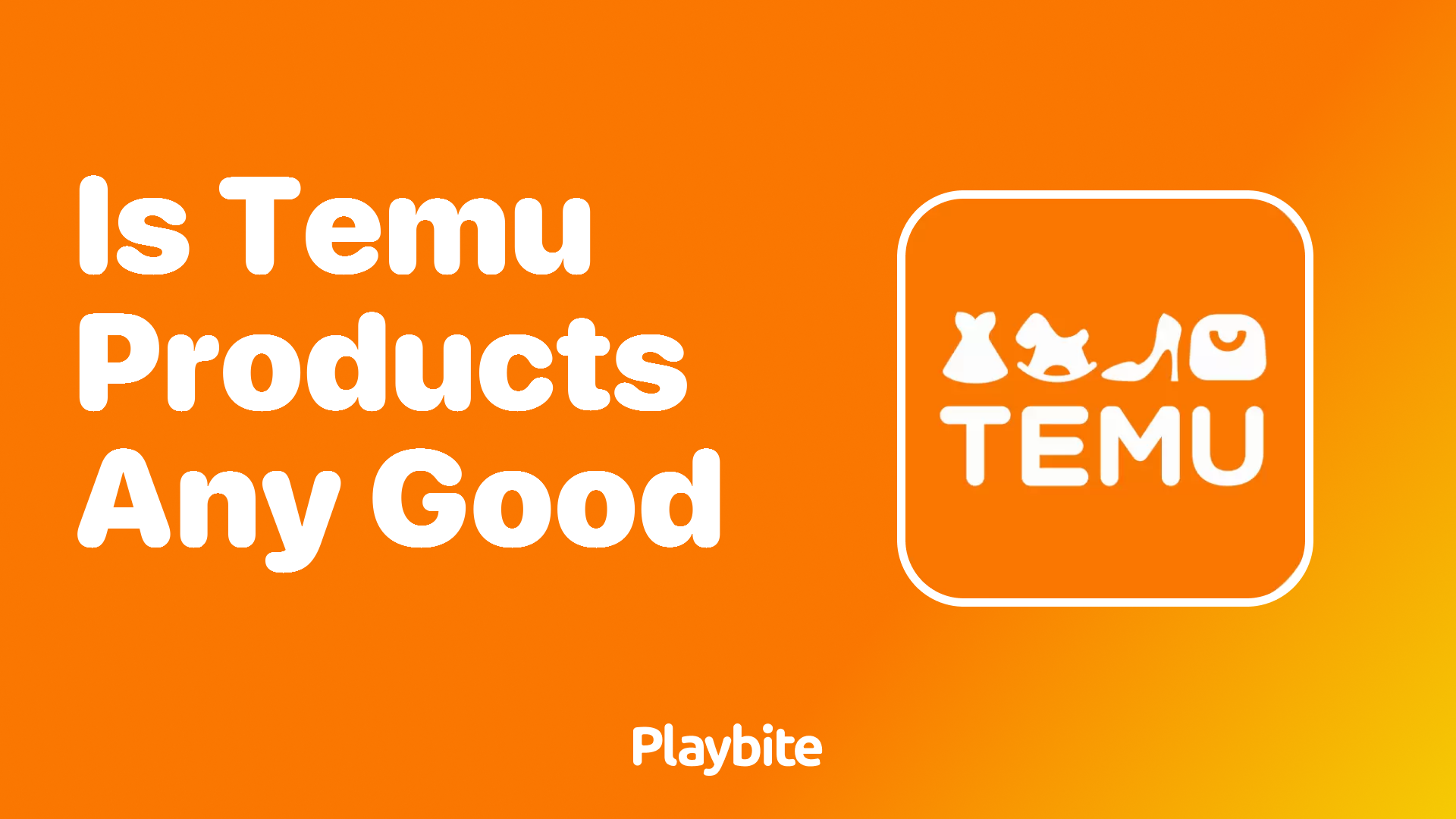 Is Temu Products Any Good? A Deep Dive into Quality and Value - Playbite