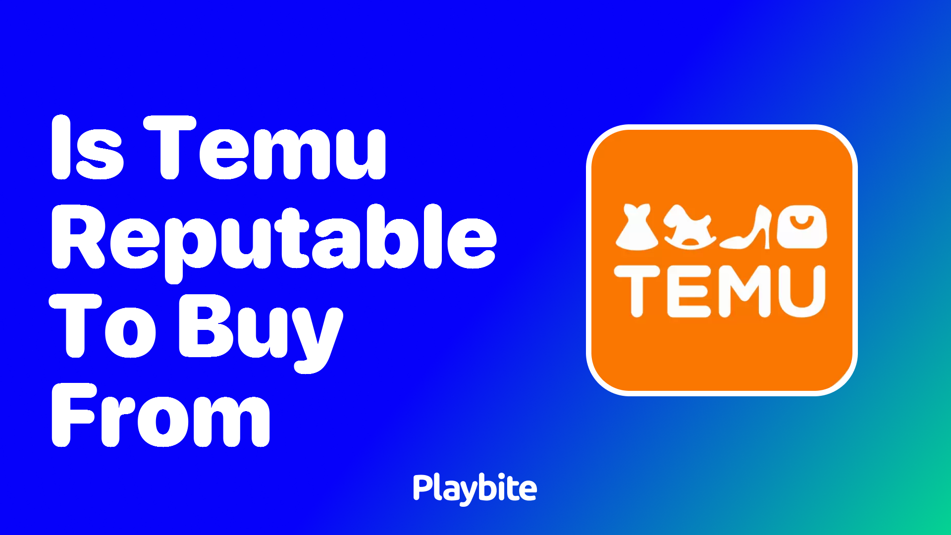 Is Temu a Reputable Place to Buy From? Unveiling the Truth! - Playbite
