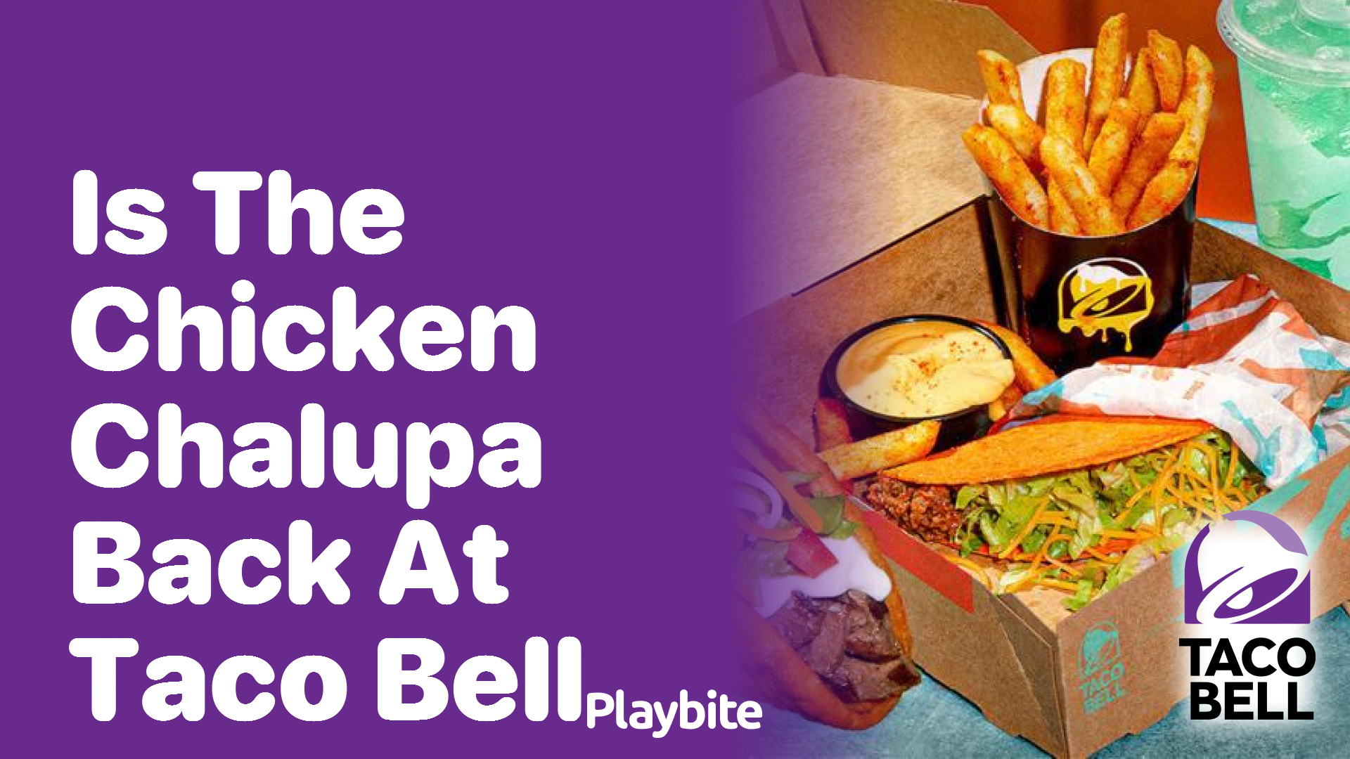 Is the Chicken Chalupa Back at Taco Bell? - Playbite