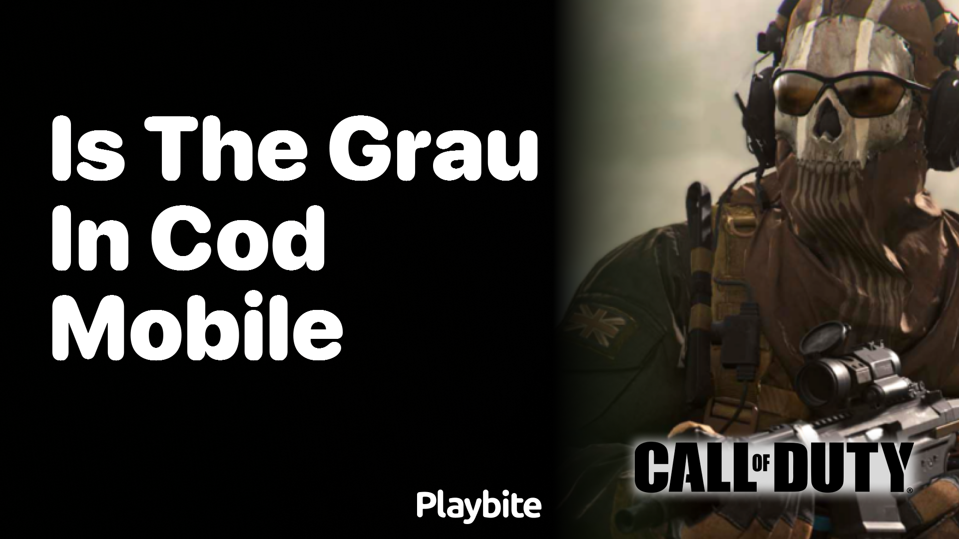 Is the Grau in CoD Mobile? Unveiling the Answer - Playbite