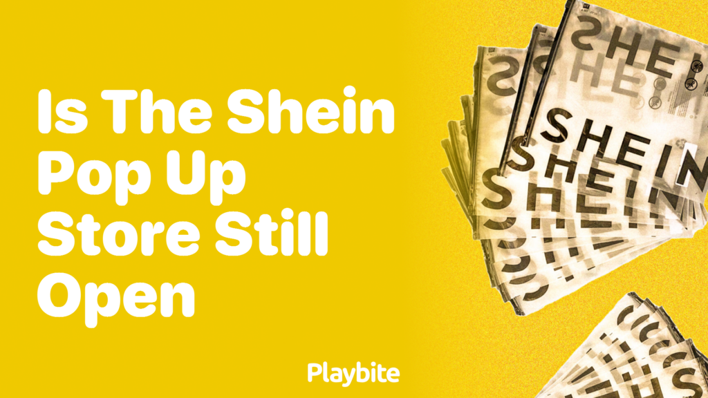 Is the SHEIN Pop-Up Store Still Open? - Playbite
