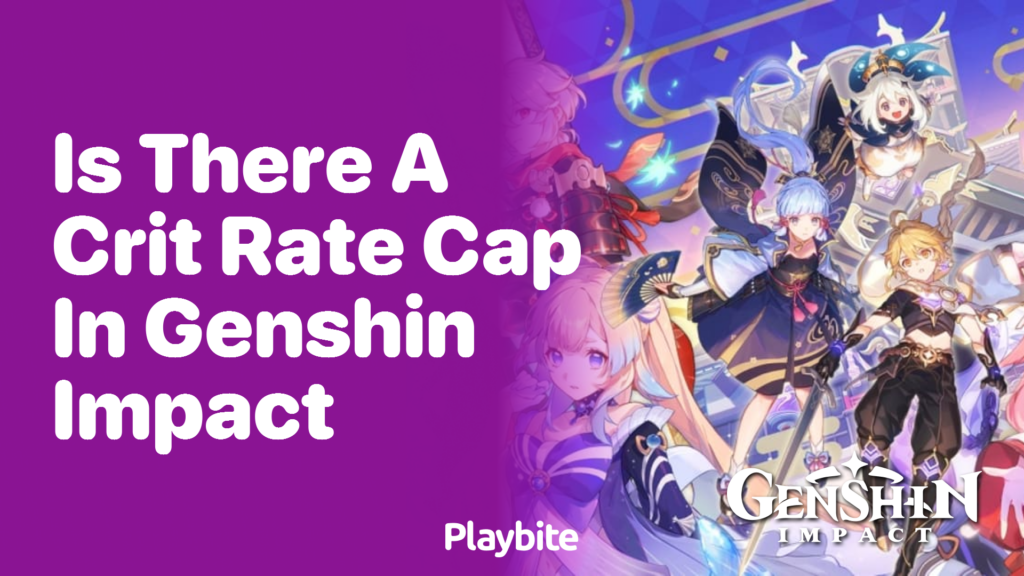 Is There a Crit Rate Cap in Genshin Impact? - Playbite