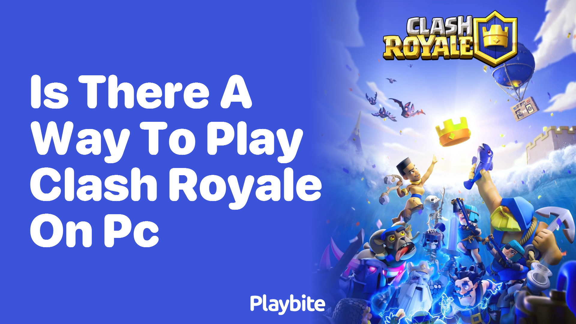 Is There a Way to Play Clash Royale on PC? - Playbite