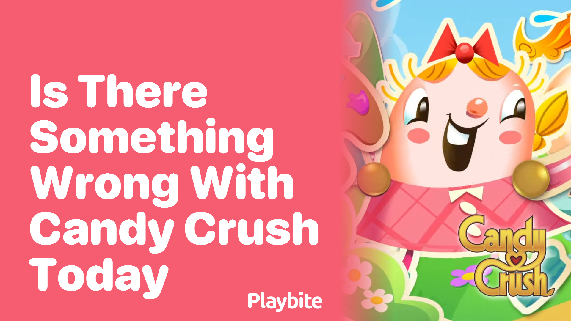 Is There Something Wrong With Candy Crush Today? - Playbite