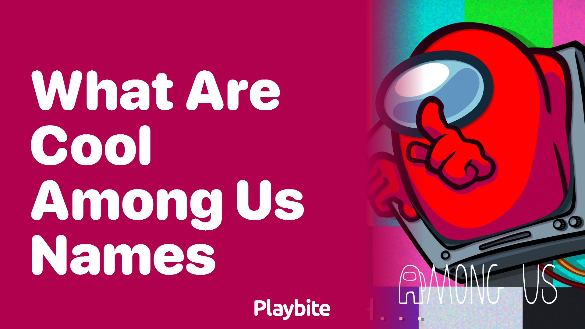 What Are Cool Among Us Names? Discover Unique Ideas Here! - Playbite
