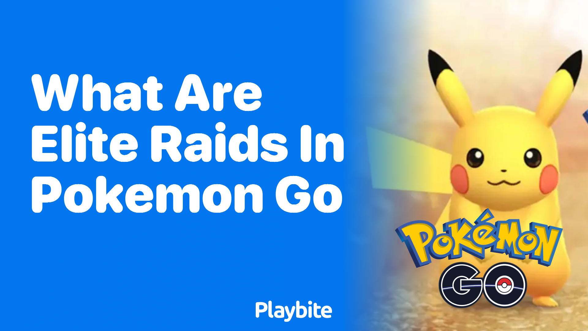 What Are Elite Raids in Pokemon GO? Let's Dive In! - Playbite