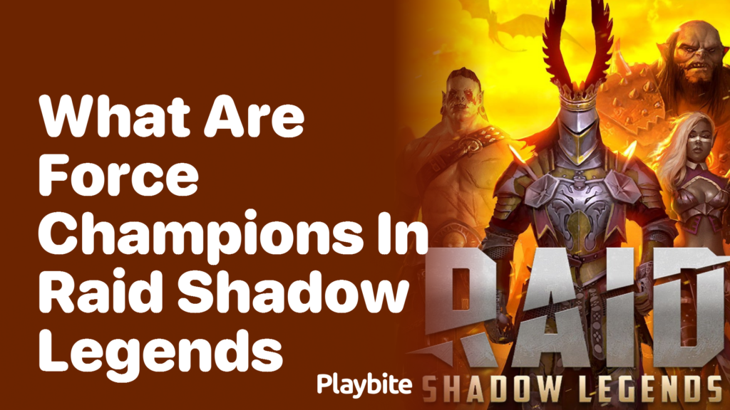 What Are Force Champions in Raid Shadow Legends? - Playbite