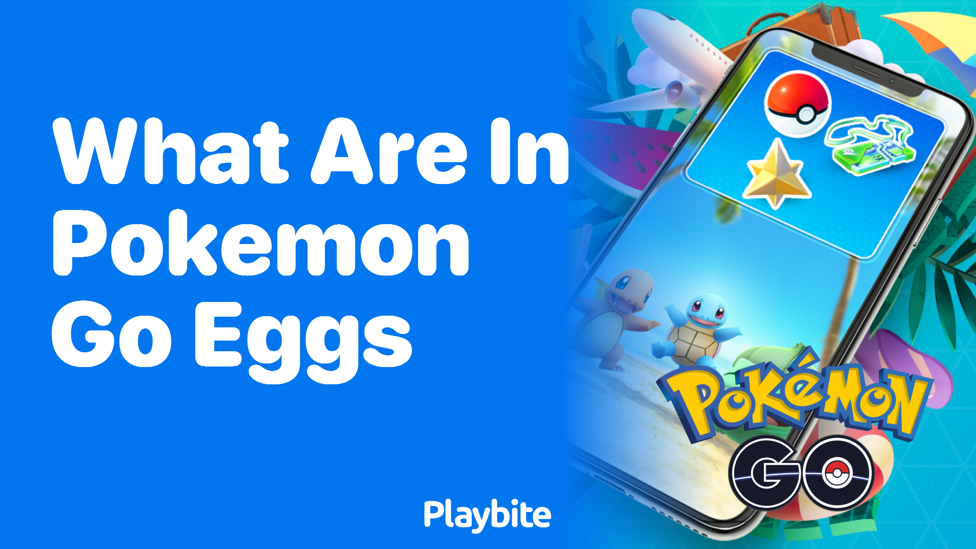 What's Inside Pokémon GO Eggs? - Playbite
