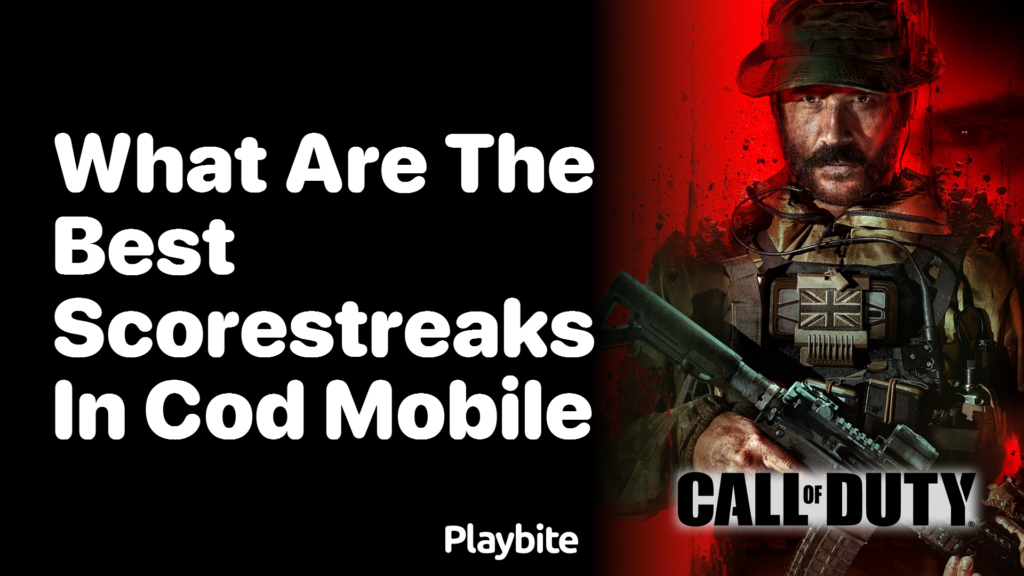 What Are the Best Scorestreaks in COD Mobile? - Playbite