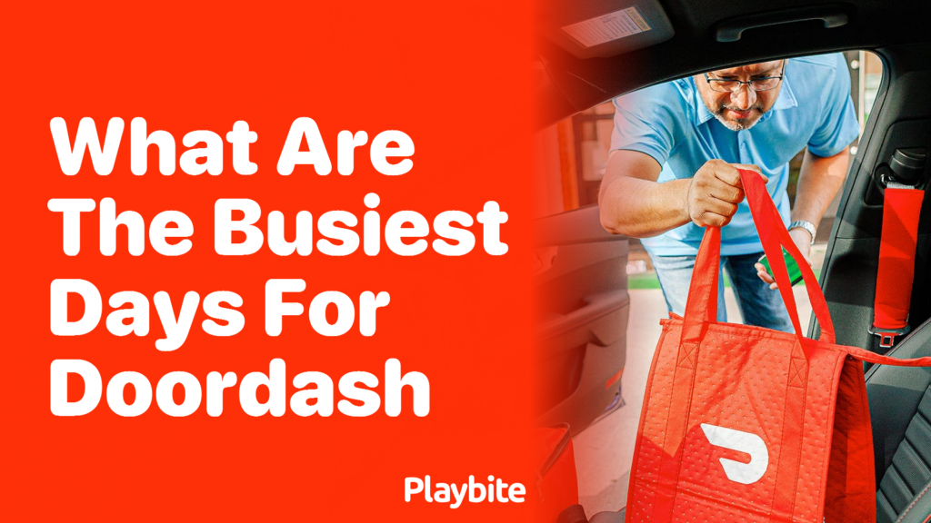 What Are the Busiest Days for DoorDash? - Playbite