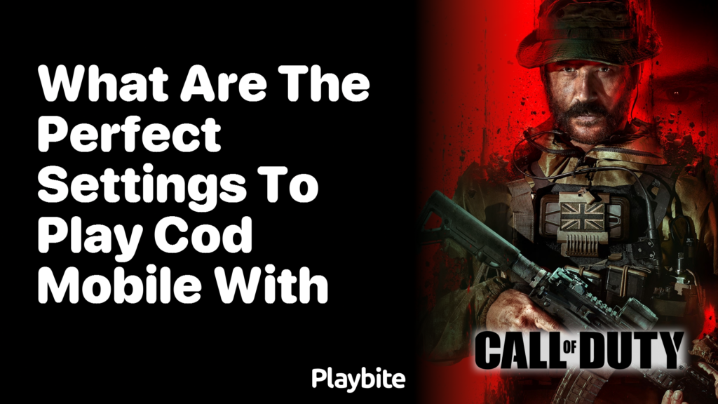 What Are the Perfect Settings to Play COD Mobile With? - Playbite