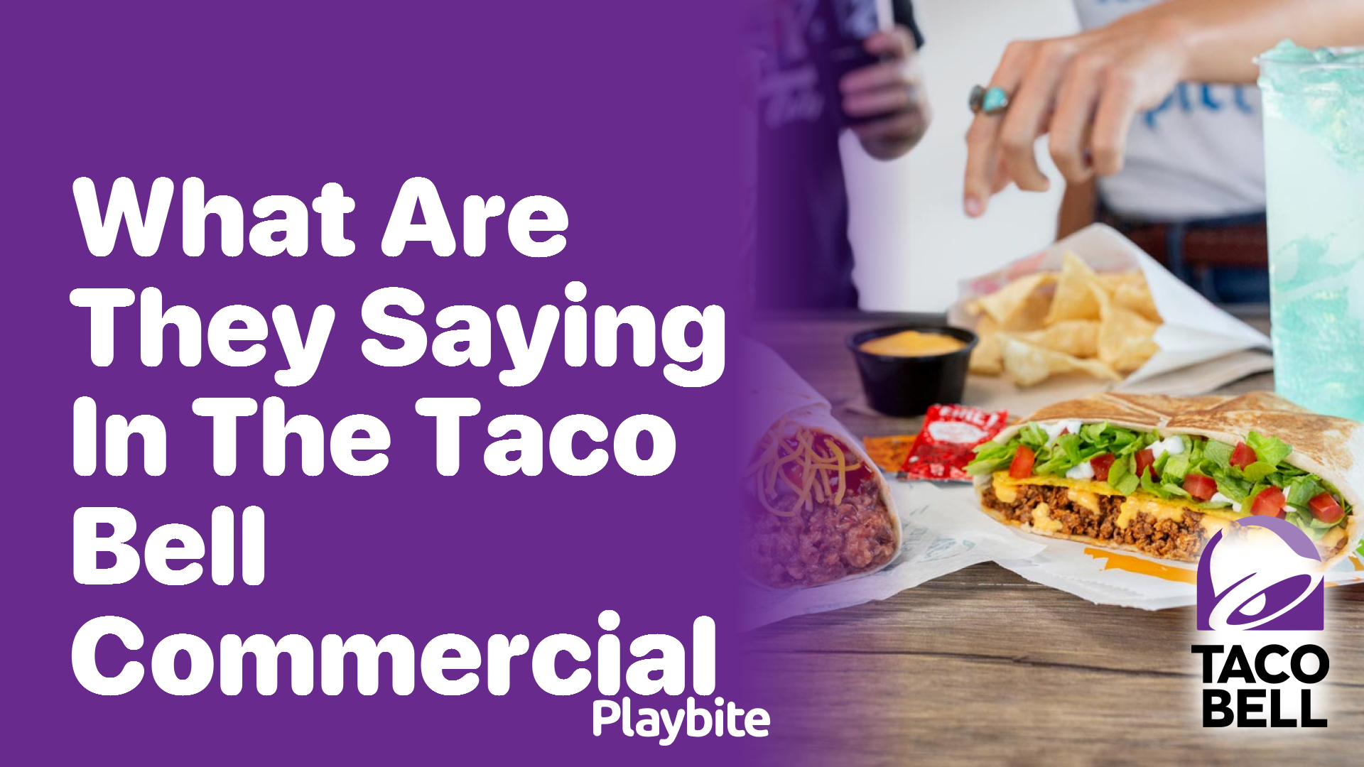 What Do They Say in the Taco Bell Commercial? - Playbite