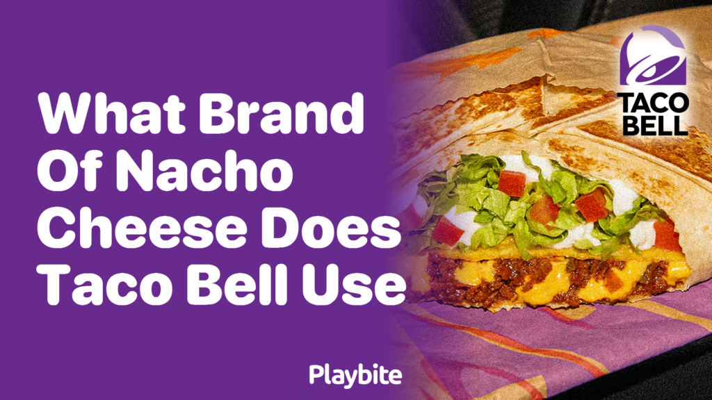What Brand of Nacho Cheese Does Taco Bell Use? - Playbite