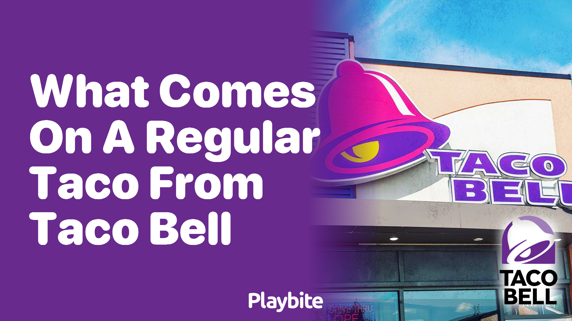 What Comes on a Regular Taco from Taco Bell? Let’s Dig In! - Playbite