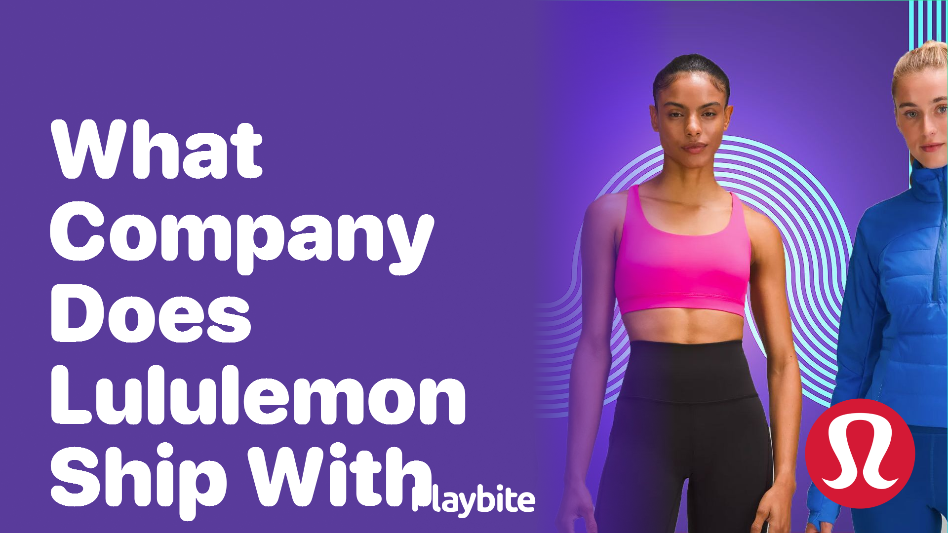 What Company Does Lululemon Ship With? Unwrapping Your Delivery Mystery ...