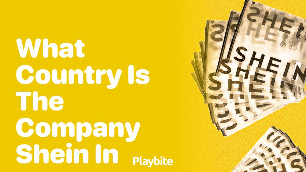 Discovering the Origins: What Country is the Company SHEIN In? - Playbite