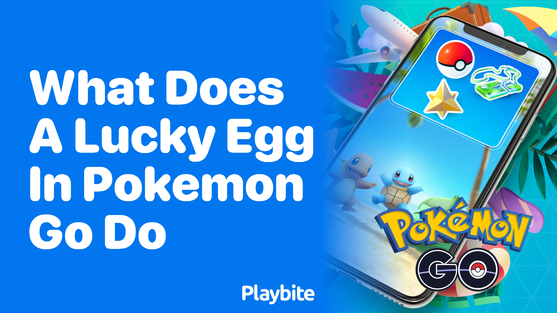 What Does a Lucky Egg in Pokemon GO Do? Unraveling Its Magic! - Playbite