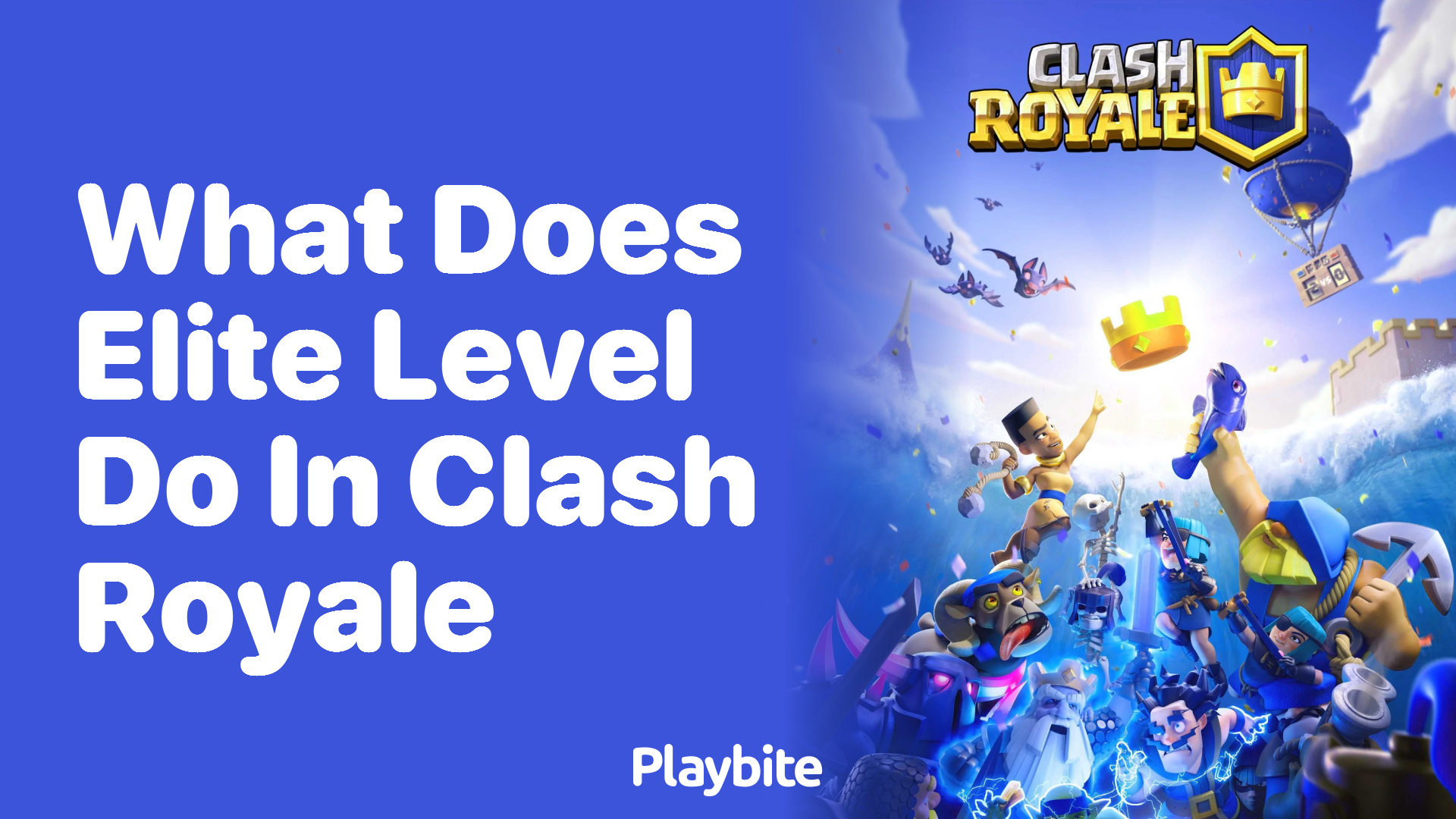 What Does Elite Level Do in Clash Royale? - Playbite