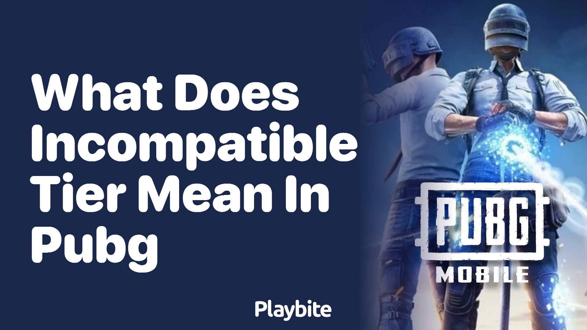 What Does 'Incompatible Tier' Mean in PUBG Mobile? - Playbite