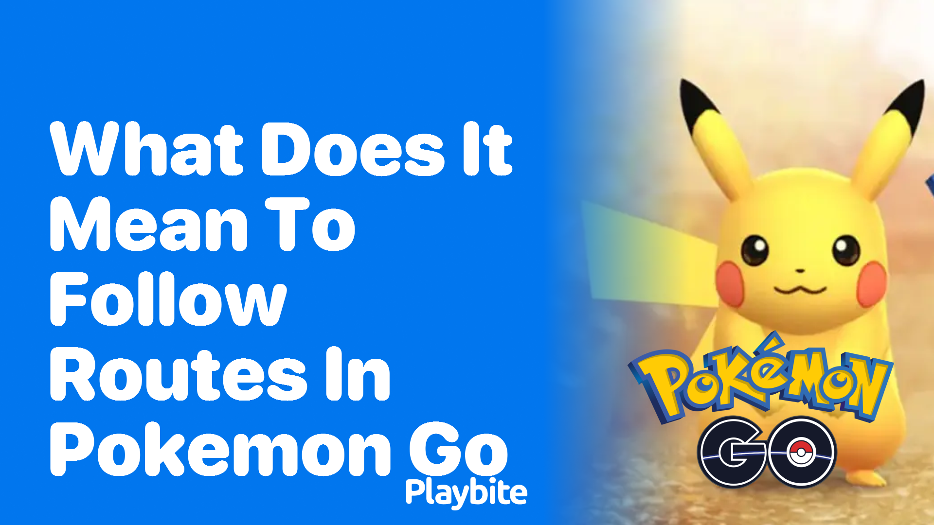 What Does It Mean to Follow Routes in Pokemon GO? - Playbite