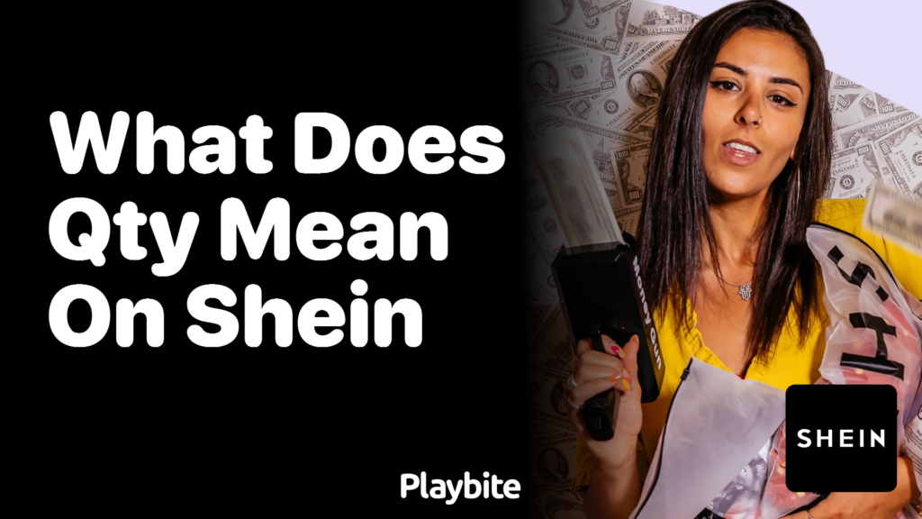 What Does QTY Mean on SHEIN? Decoding Shopping Terms - Playbite