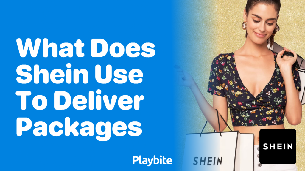 What Does SHEIN Use to Deliver Packages? - Playbite