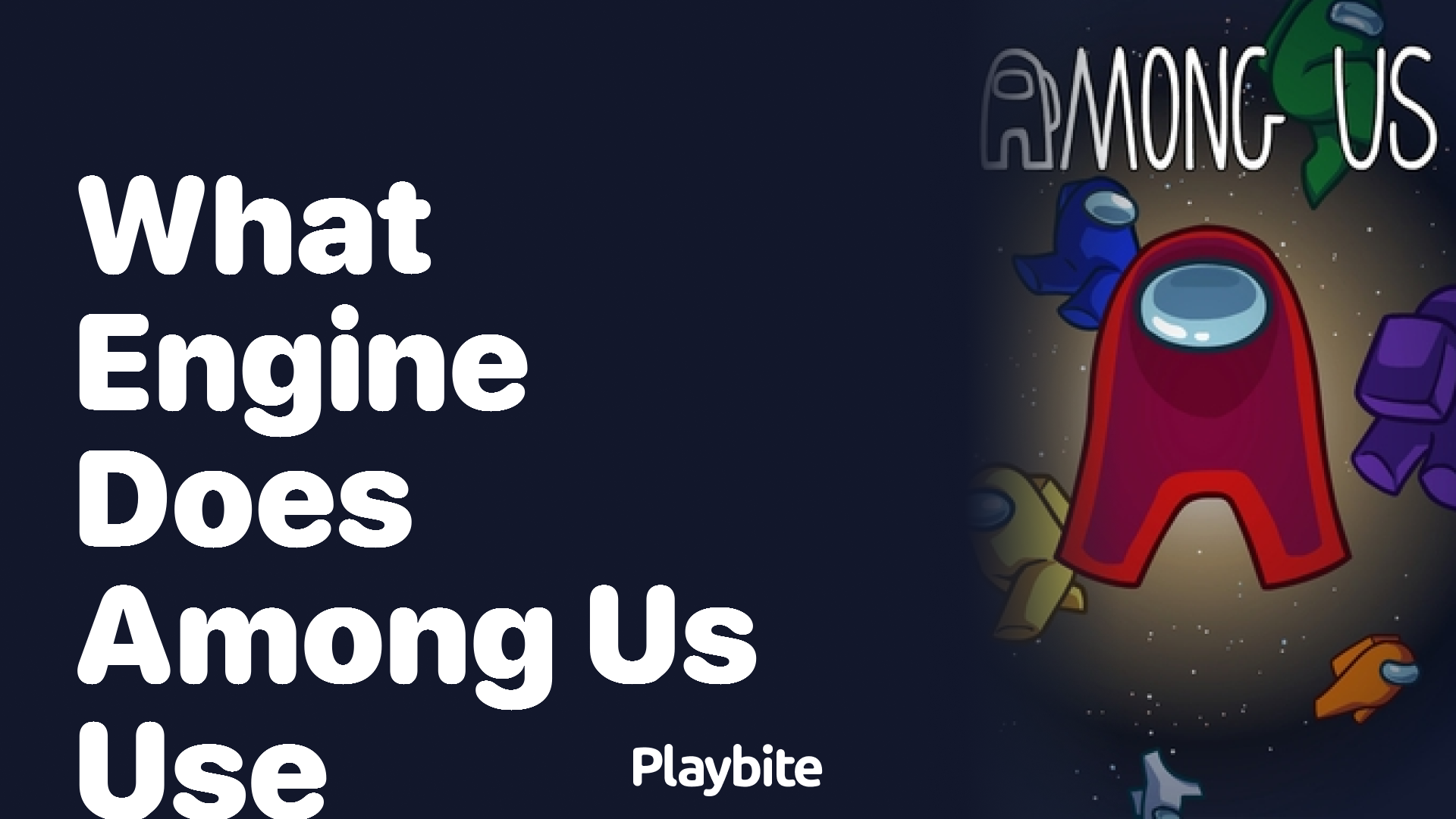 What Engine Powers the Popular Game Among Us? - Playbite