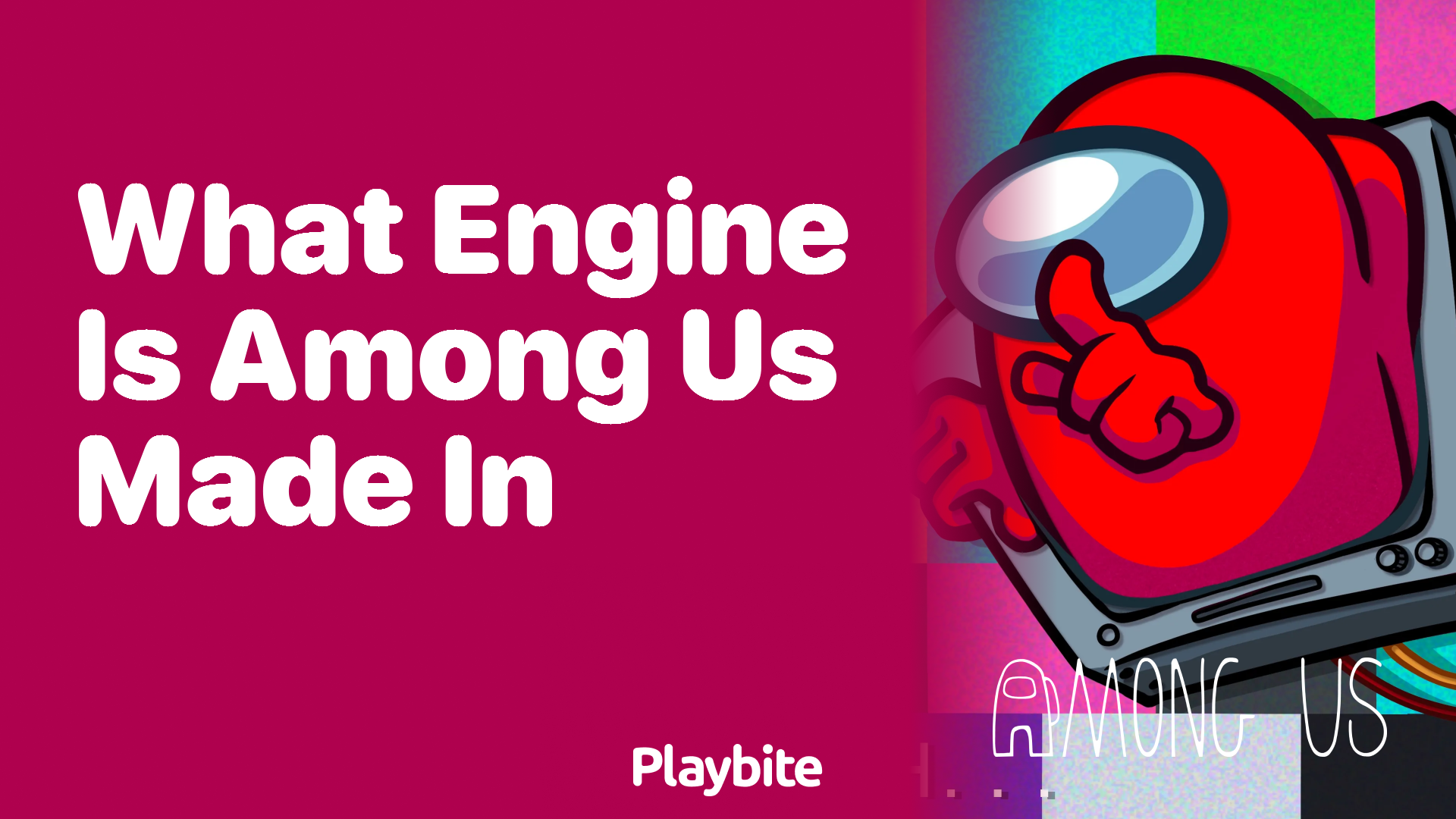 What Engine Powers the Popular Game Among Us? - Playbite