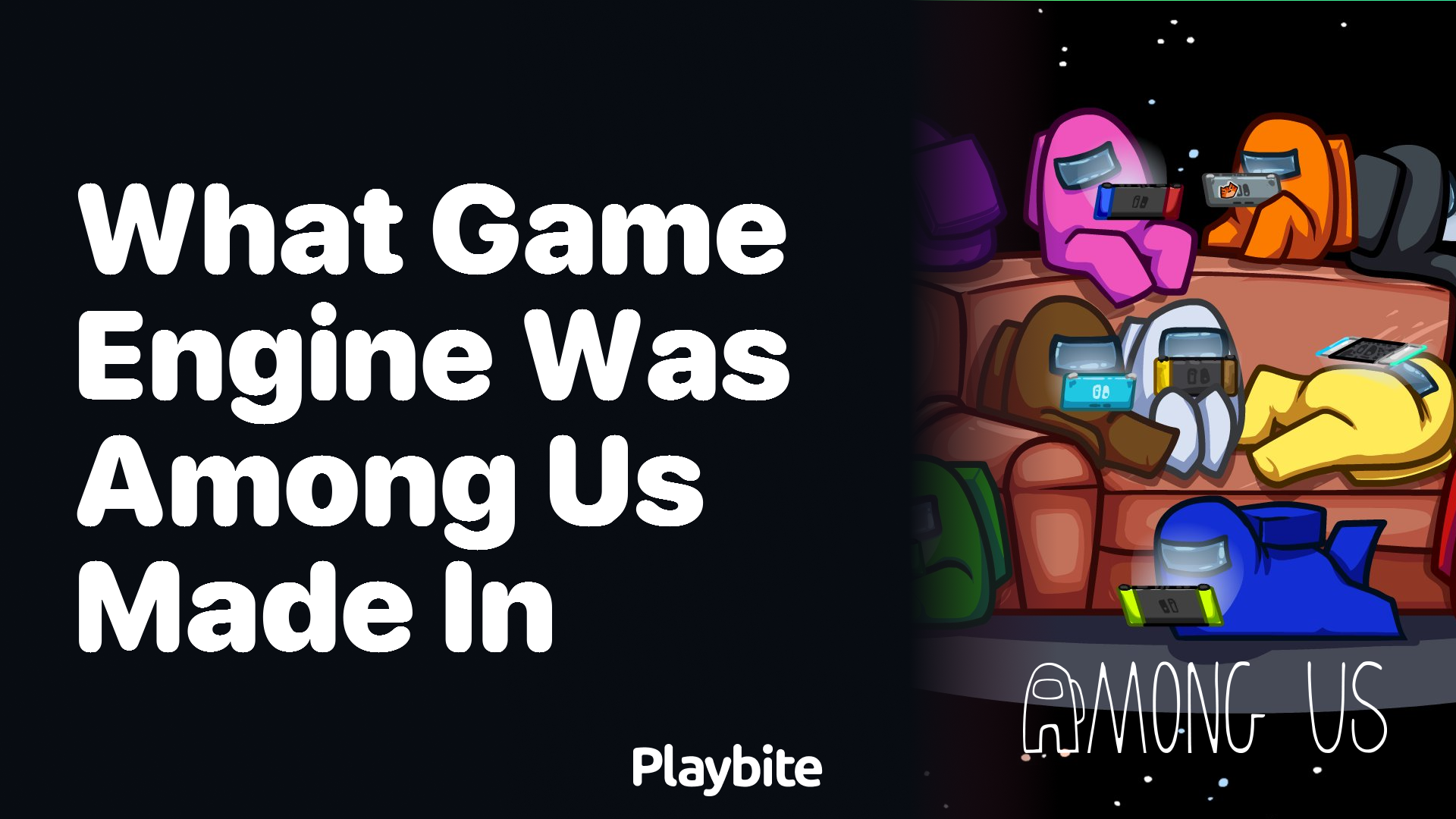 What Game Engine Was Among Us Made In? - Playbite