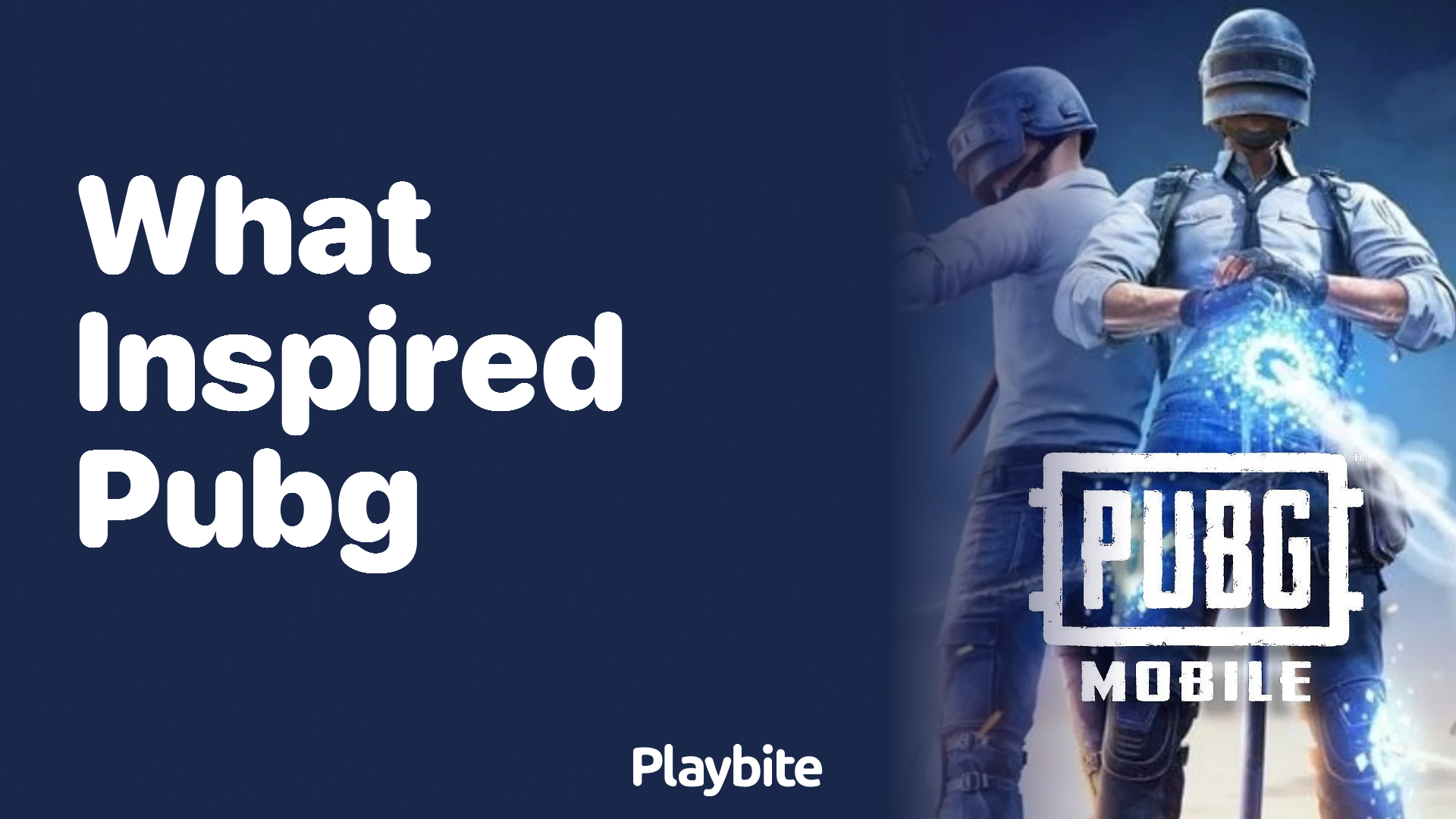 What Inspired PUBG Mobile? - Playbite