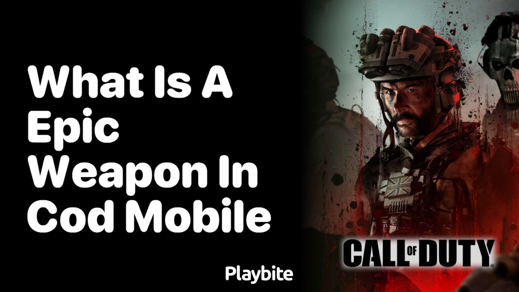 What Is an Epic Weapon in COD Mobile? - Playbite