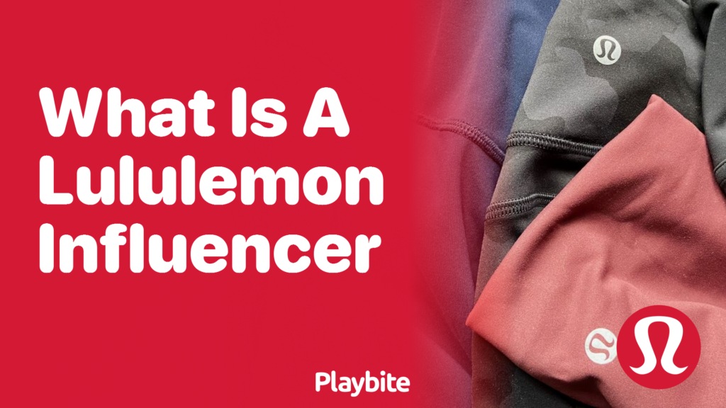 What is a Lululemon Influencer? Unraveling the Buzz! - Playbite