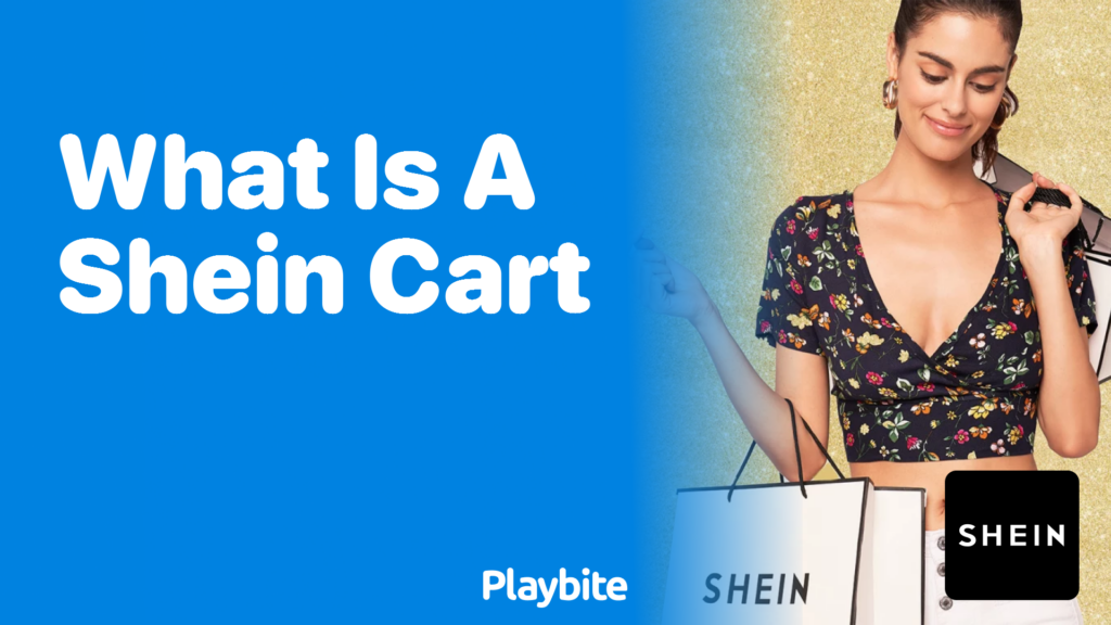 What is a SHEIN Cart? Exploring Your Shopping Buddy on SHEIN - Playbite