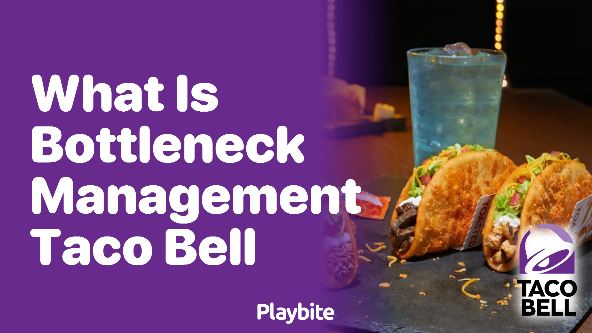 What is Bottleneck Management at Taco Bell? - Playbite
