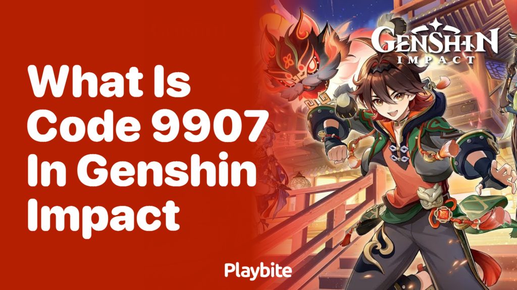 What is Code 9907 in Genshin Impact? - Playbite
